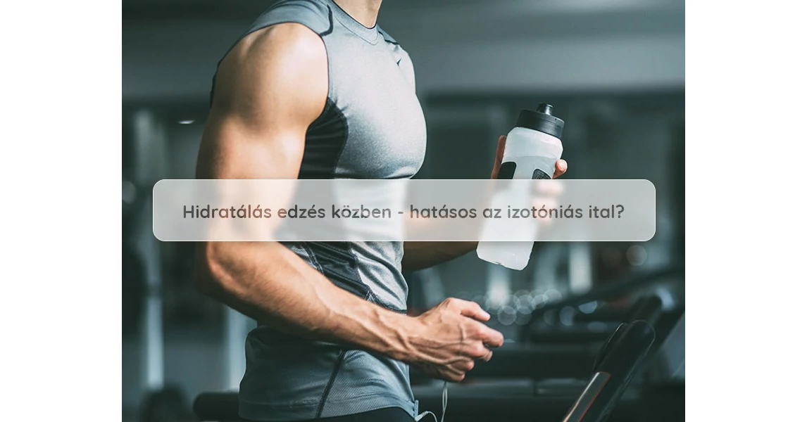 Hidratálás edzés közben - az izotóniás ital valóban hatásos?