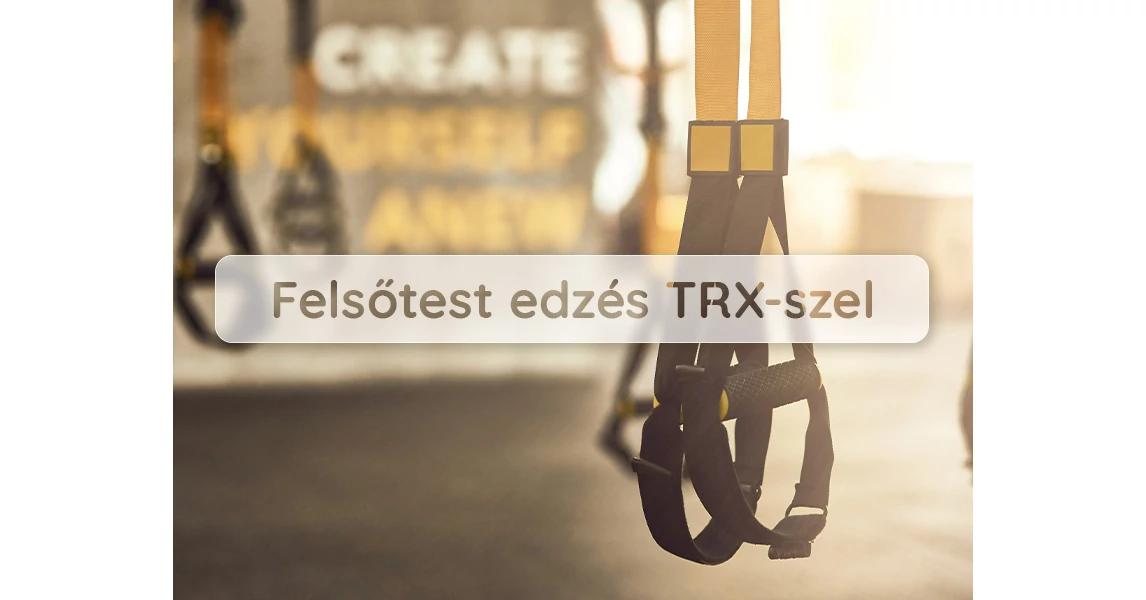 Felsőtest edzés TRX-szel