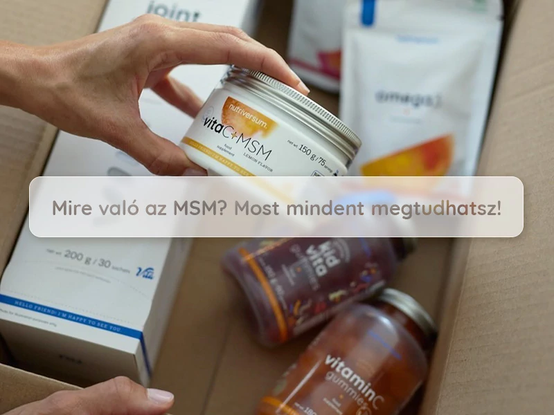 Mire való az MSM? Most mindent megtudhatsz!